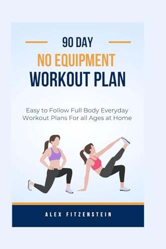 90-day no Equipment Workout Plan: Easy to Follow Full Body Everyday ...