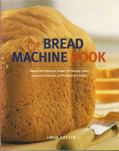 The Bread Machine Book by Elaine Young | Goodreads