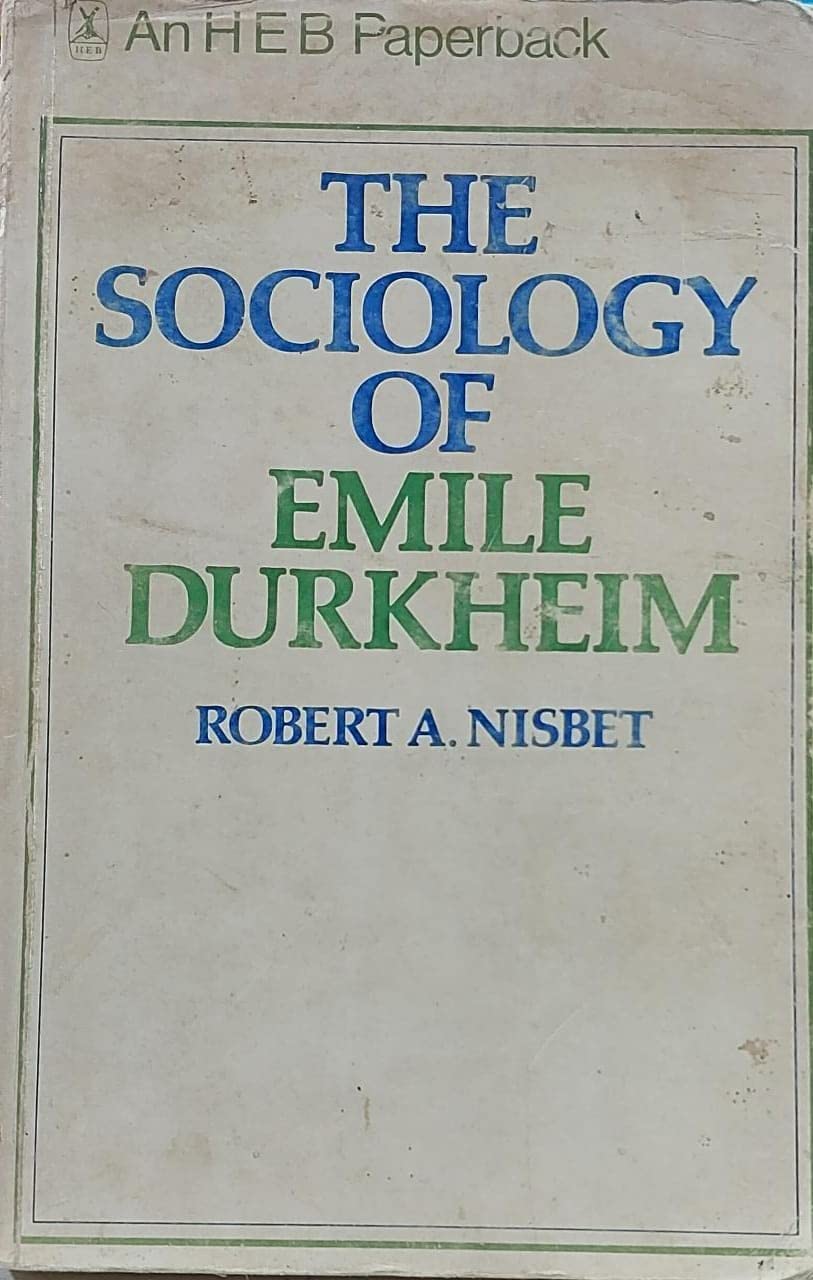 The Sociology of Emile Durkheim by Robert A. Nisbet | Goodreads