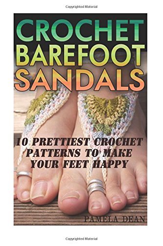 Crochet Barefoot Sandals: 10 Prettiest Crochet Patterns To Make Your ...