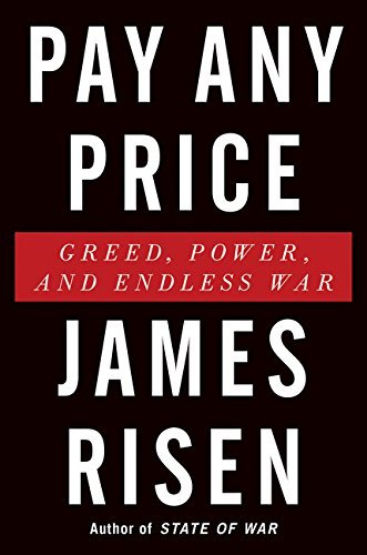 Pay Any Price by James Risen (2015-05-01) by James Risen | Goodreads