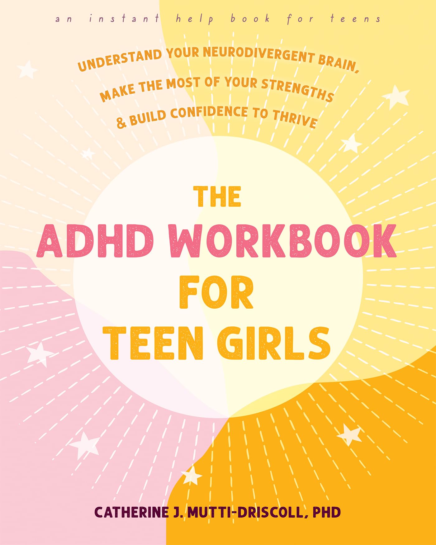The ADHD Workbook for Teen Girls: Understand Your Neurodivergent Brain ...