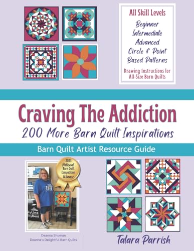Craving The Addiction: 200 More Barn Quilt Inspirations by Talara ...