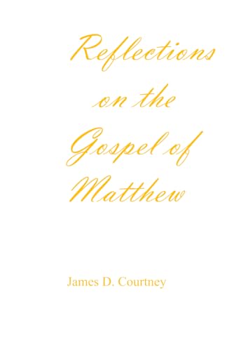 Reflections on the Gospel of Matthew: Think on These Things ...