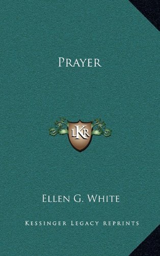 Prayer by Ellen G. White (2010-09-10) by Ellen Gould White | Goodreads