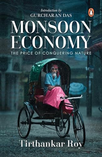 Monsoon Economy: The Price of Conquering Nature by Tirthankar Roy ...