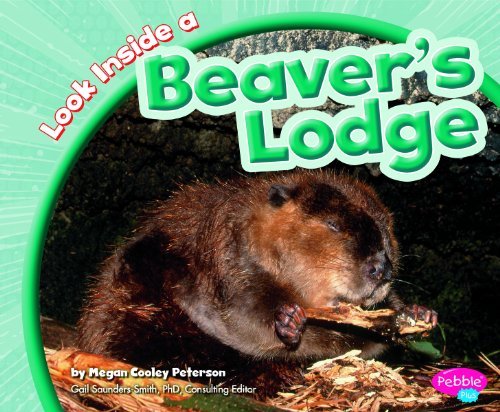 Look Inside a Beaver's Lodge by Megan Cooley Peterson | Goodreads