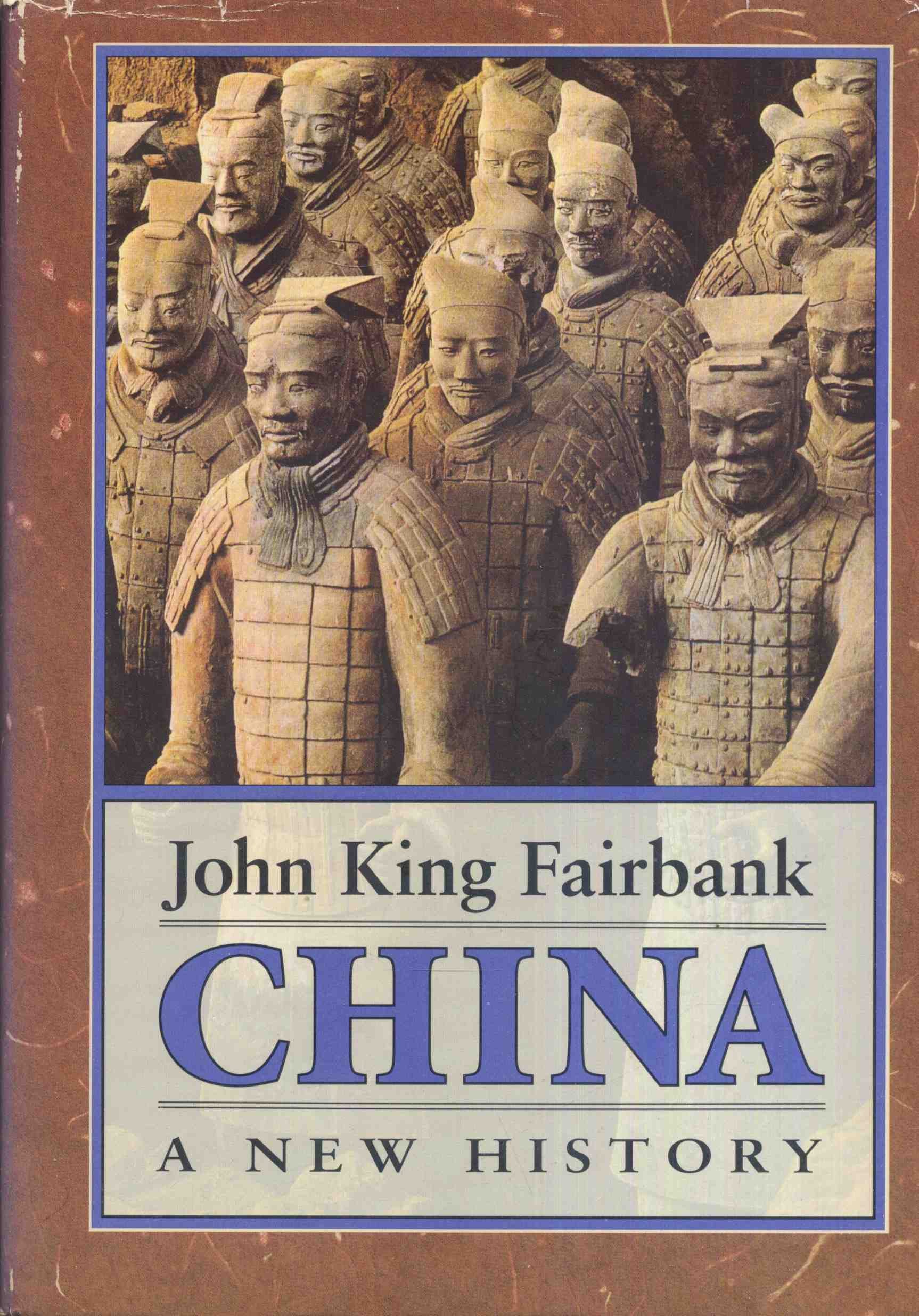 China: A New History by John King Fairbank by John King Fairbank ...