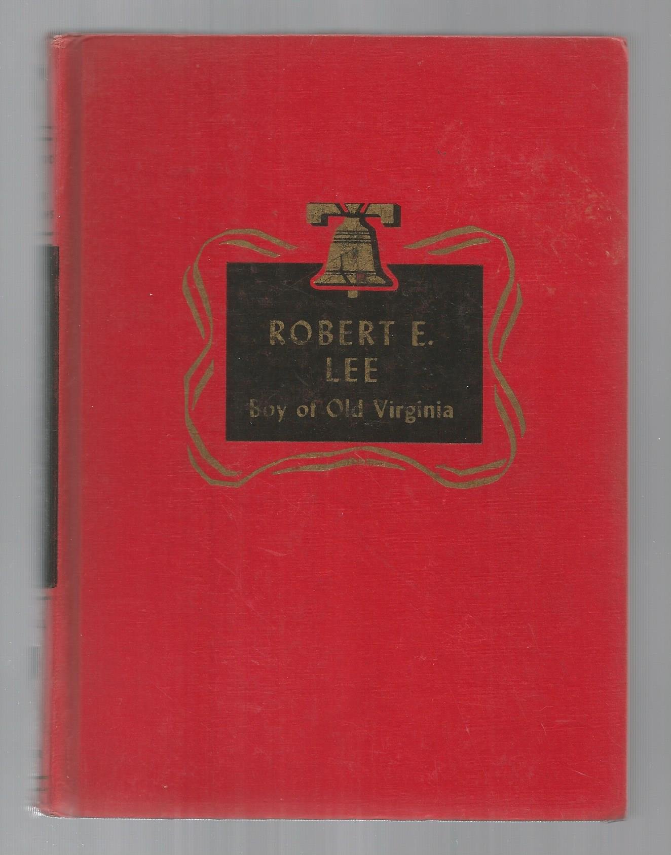Robert E. Lee Boy of Old Virginia Childhood of Famous Americans Spencer ...