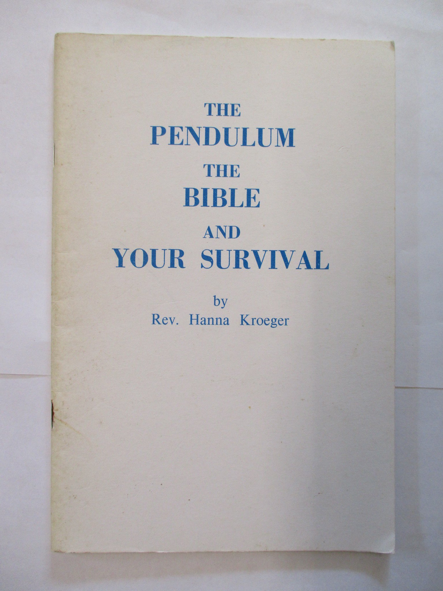 The Pendulum The Bible And Your Survival by Hanna Kroeger | Goodreads
