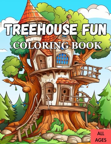 TREEHOUSE FUN COLORING BOOK: VIBRANT TREEHOUSES FOR COLORFUL CREATIVITY ...