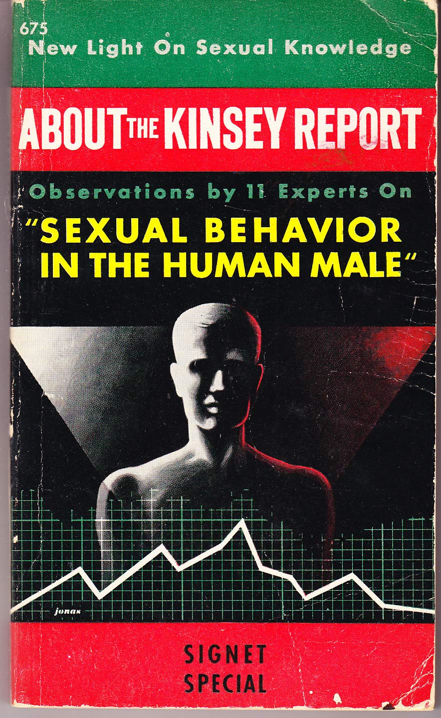 About the Kinsey Report: Observations By 11 Experts on "Sexual Behavior ...