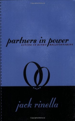Partners in Power: Living in Kinky Relationships by Jack Rinella by ...