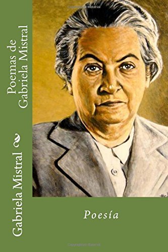 Poemas de Gabriela Mistral by Gabriela Mistral by Gabriela Mistral ...