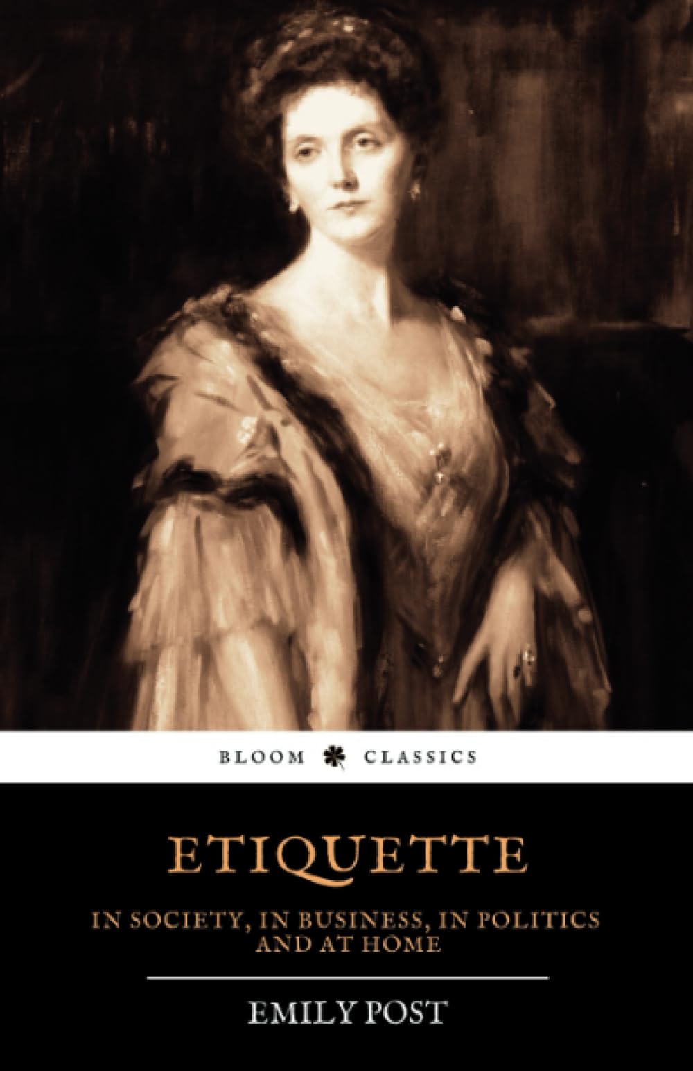 Etiquette in Society, in Business, in Politics, and at Home: Emily Post ...