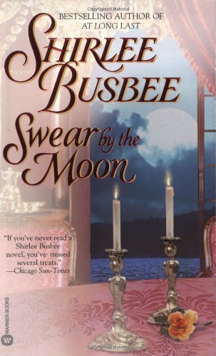 By Shirlee Busbee Swear by the Moon (Warner Books Ed) [Mass Market ...