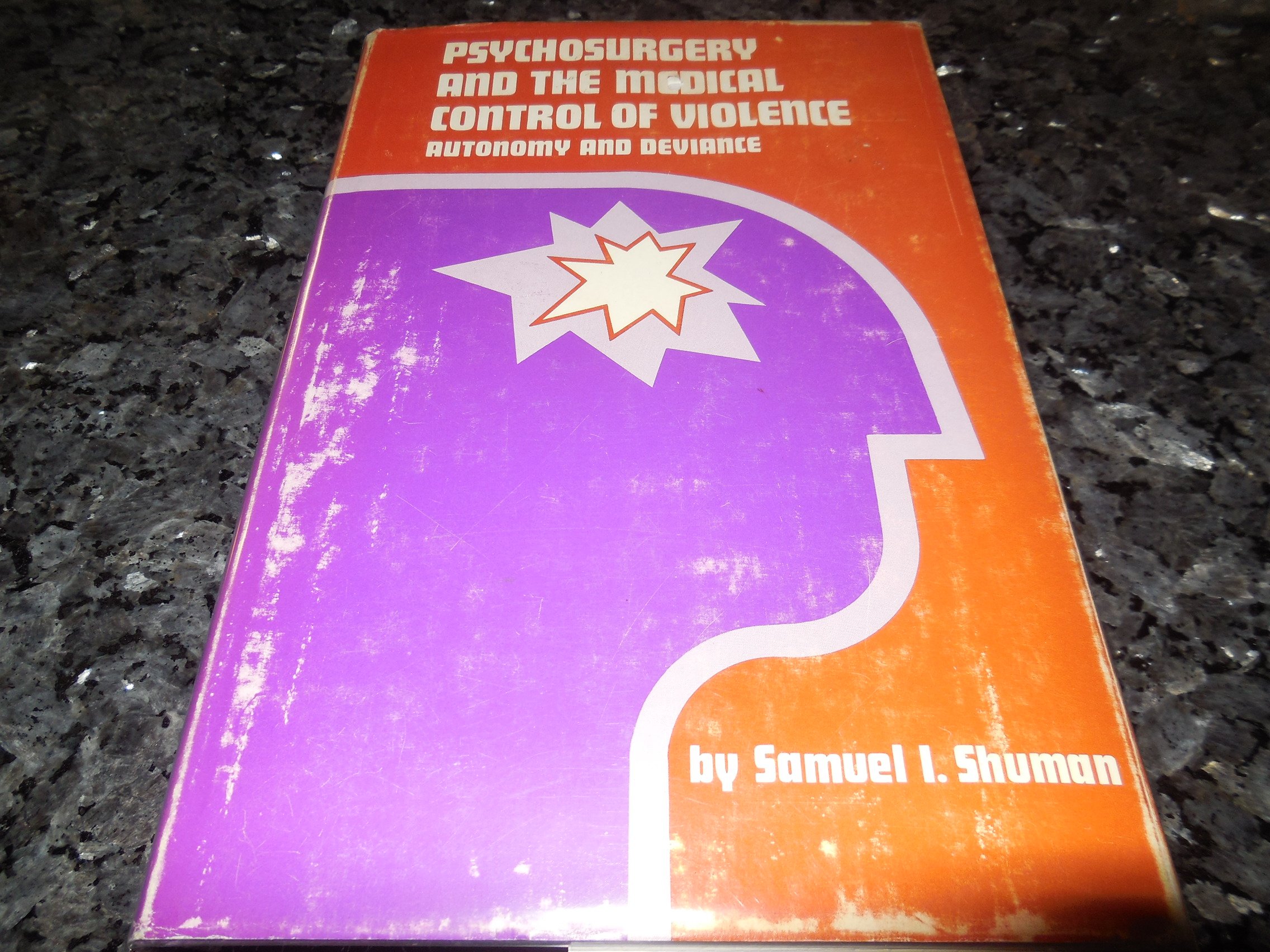 Psychosurgery and the Medical Control of Violence: Autonomy and ...