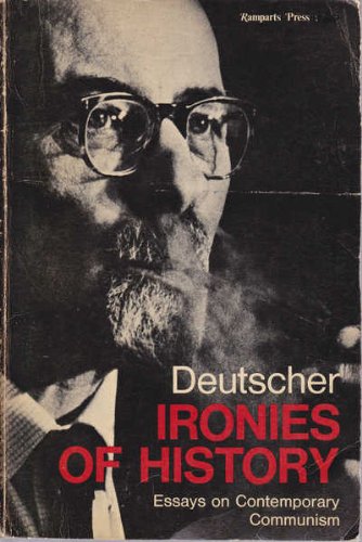 Ironies of History: Essays on Contemporary Communism by Isaac Deutscher ...