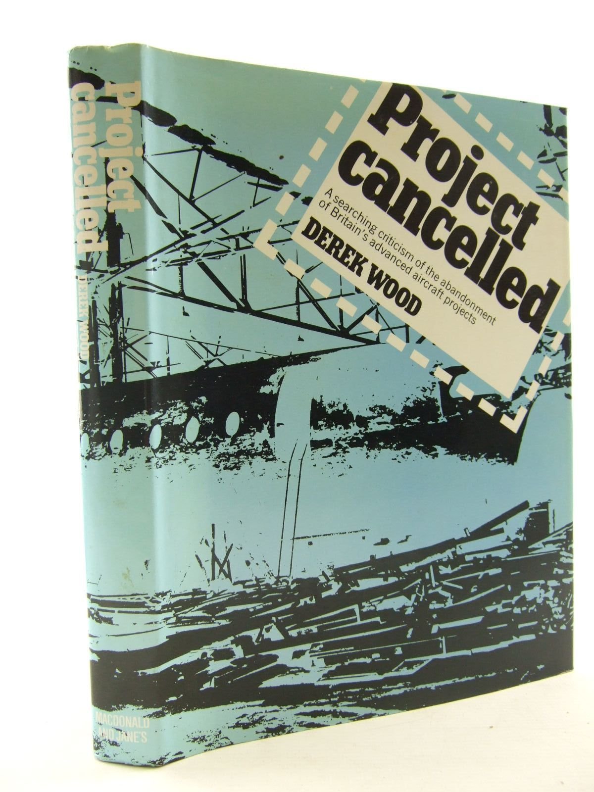 Project cancelled: A searching criticism of the abandonment of Britain ...