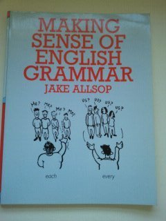 Making Sense of English Grammar by Jake Allsop | Goodreads
