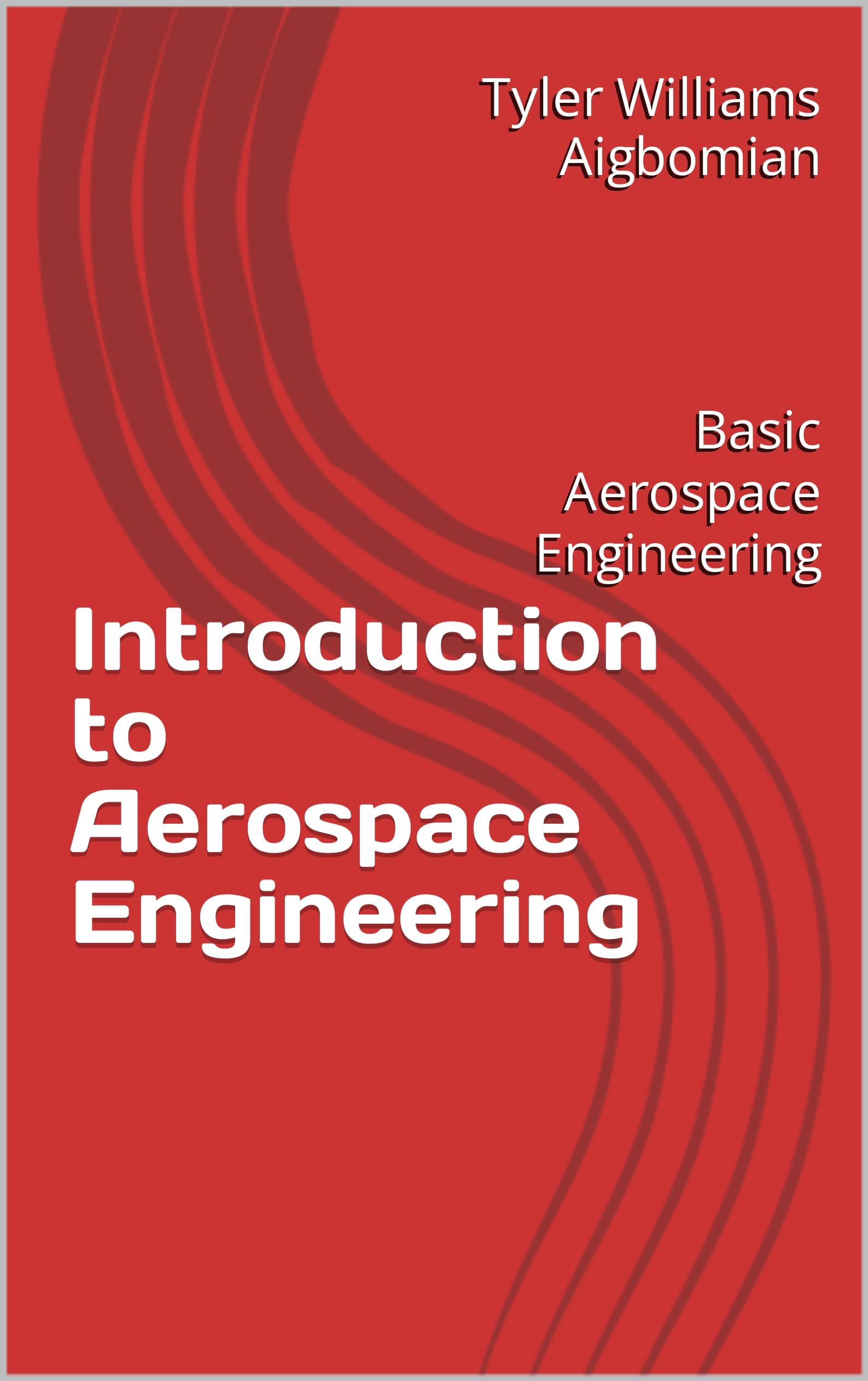 Introduction to Aerospace Engineering: Basic Aerospace Engineering by ...