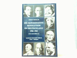 Die Konservative Revolution in Deutschland 1918 - 1932. Ein Handbuch ...