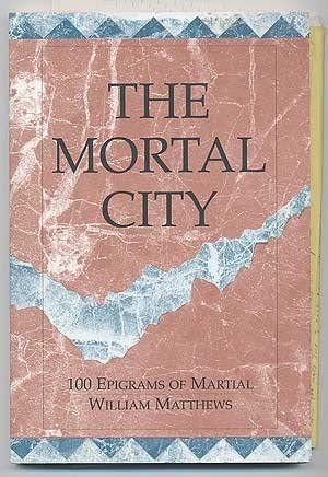 The Mortal City: 100 Epigrams of Martial by Marcus Valerius Martialis ...