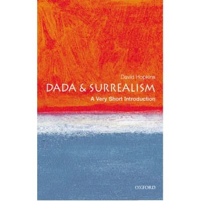 [(Dada and Surrealism: A Very Short Introduction )] [Author: David ...