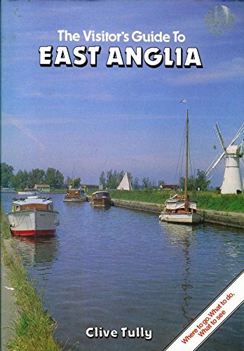 Visitor's Guide to East Anglia by Clive Tully | Goodreads