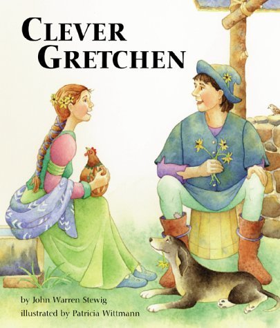 Clever Gretchen by John Warren Stewig by John Warren Stewig | Goodreads