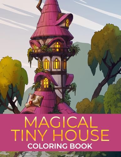 Magical Tiny Houses Adult Coloring Book: Anxiety Relief and Relaxation ...