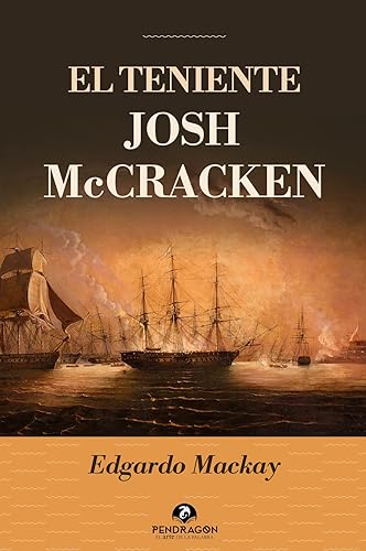 EL TENIENTE JOSH MC CRACKEN (Spanish Edition) by Edgardo Mackay | Goodreads