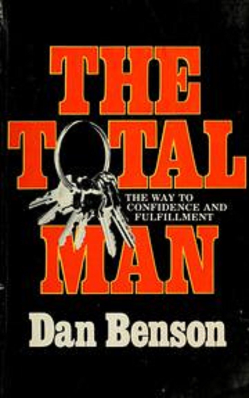 The Total Man by Dan Benson | Goodreads