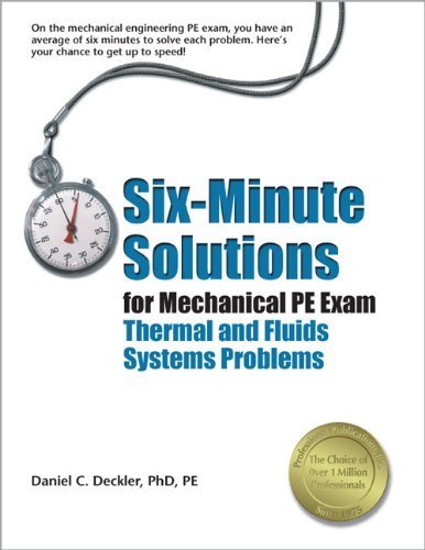 Six-Minute Solutions for Mechanical PE Exam Thermal and Fluids Problems ...
