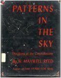 Patterns in the Sky: The Story of the Constellations by W. Maxwell Reed ...