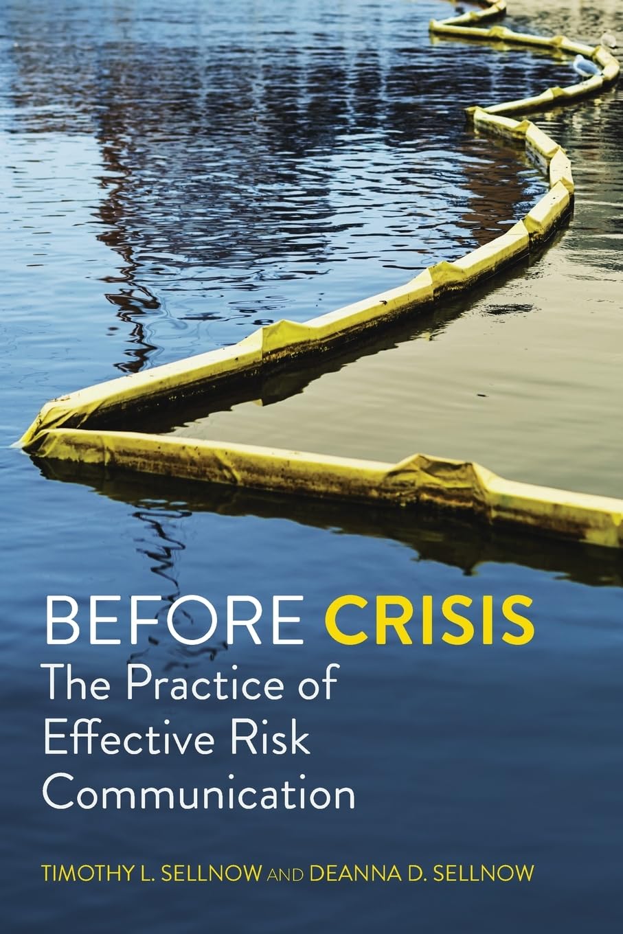 Before Crisis: The Practice of Effective Risk Communication by Timothy ...