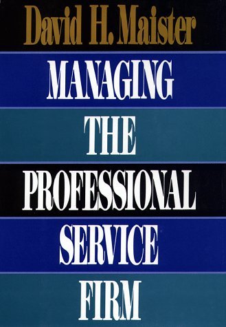 Managing the Professional Service Firm by David H. Maister by Unknown ...