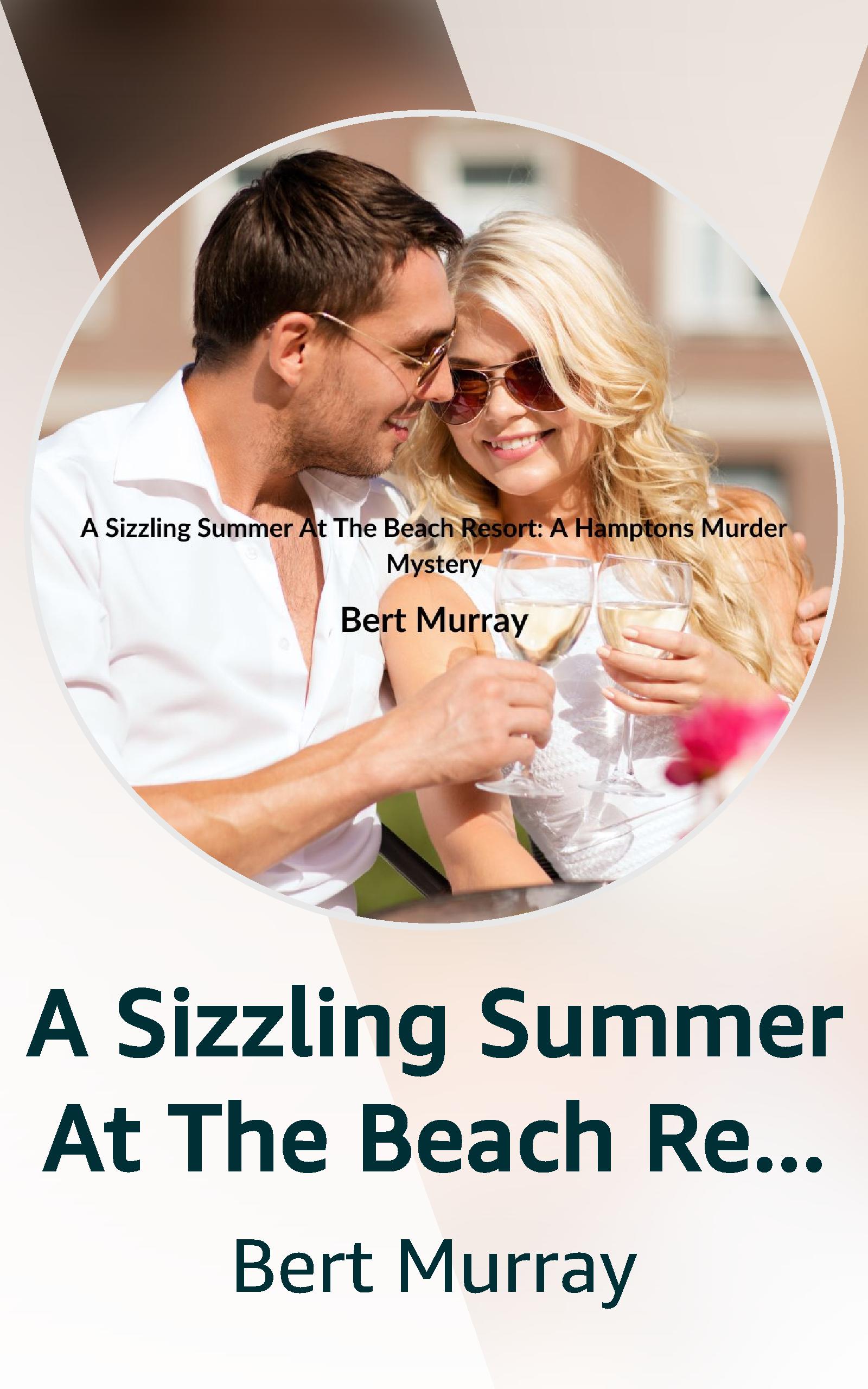 A Sizzling Summer At The Beach Resort by Bert Murray | Goodreads