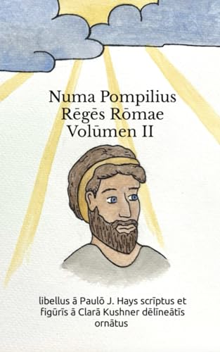 Numa Pompilius: Rēgēs Rōmae Volūmen II by Paul J. Hays | Goodreads