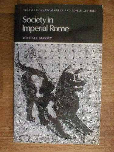Society in Imperial Rome: Selections from Juvenal, Martial, Petronius ...