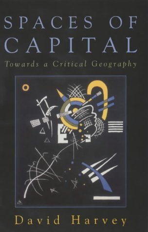 [Spaces of Capital: Towards a Critical Geography] [By: Harvey, David ...