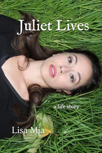 Juliet Lives by Lisa Mia | Goodreads
