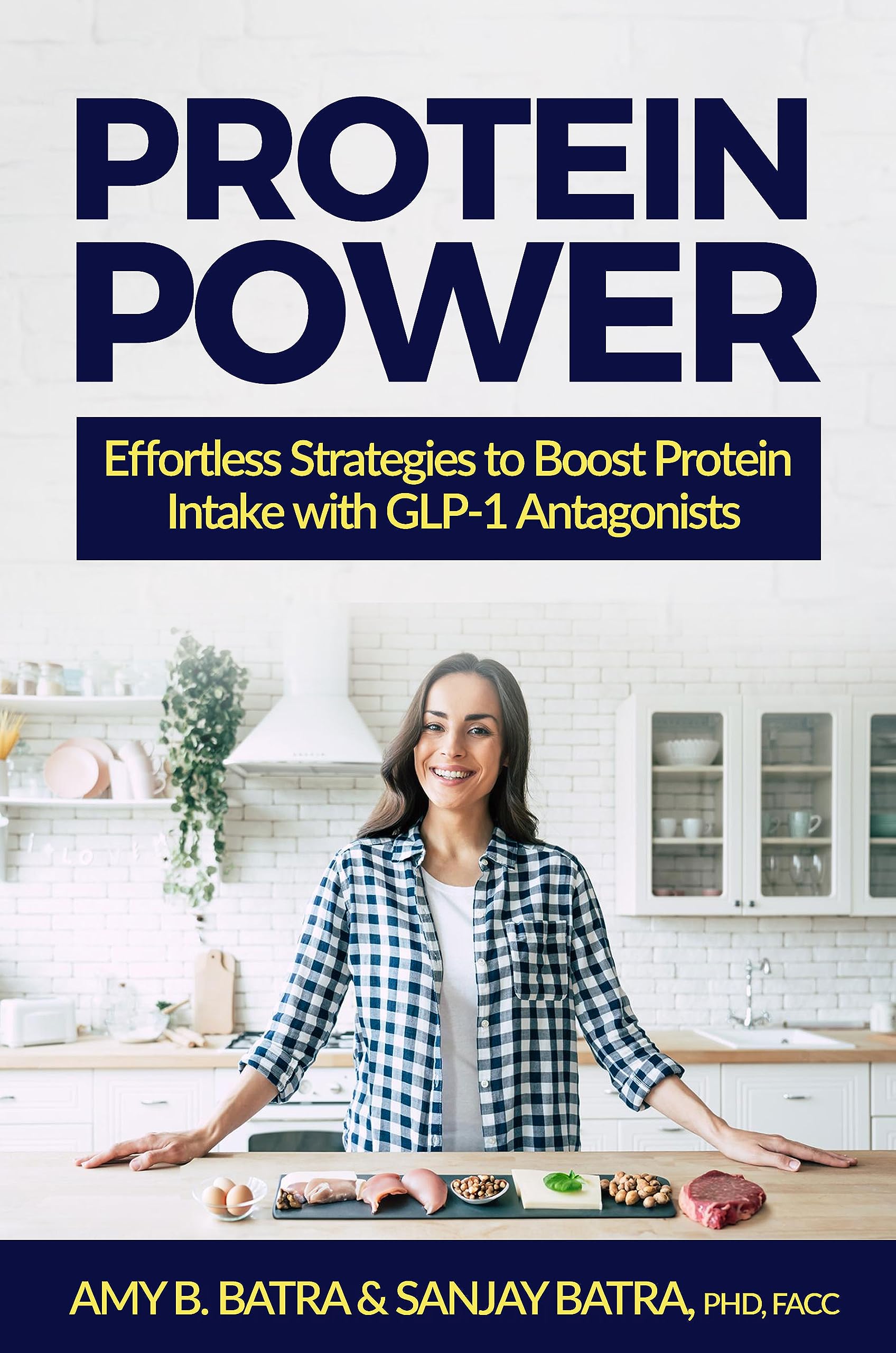 Protein Power: Effortless Strategies to Boost Protein Intake With GLP-1 Agonists by Amy B. Batra ...