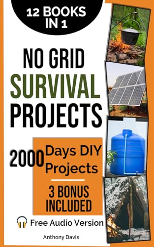 No Grid Survival Projects [12 Books in 1]: The Ultimate Guide to Master the Art of Self ...