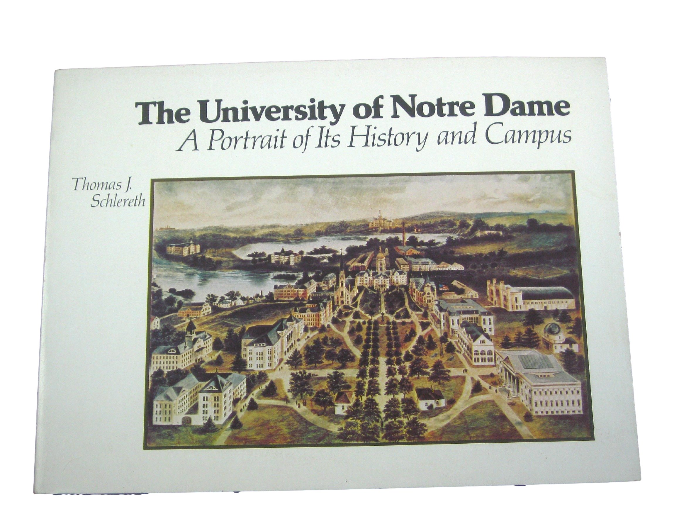 The University of Notre Dame: A Portrait of Its History and Campus by ...