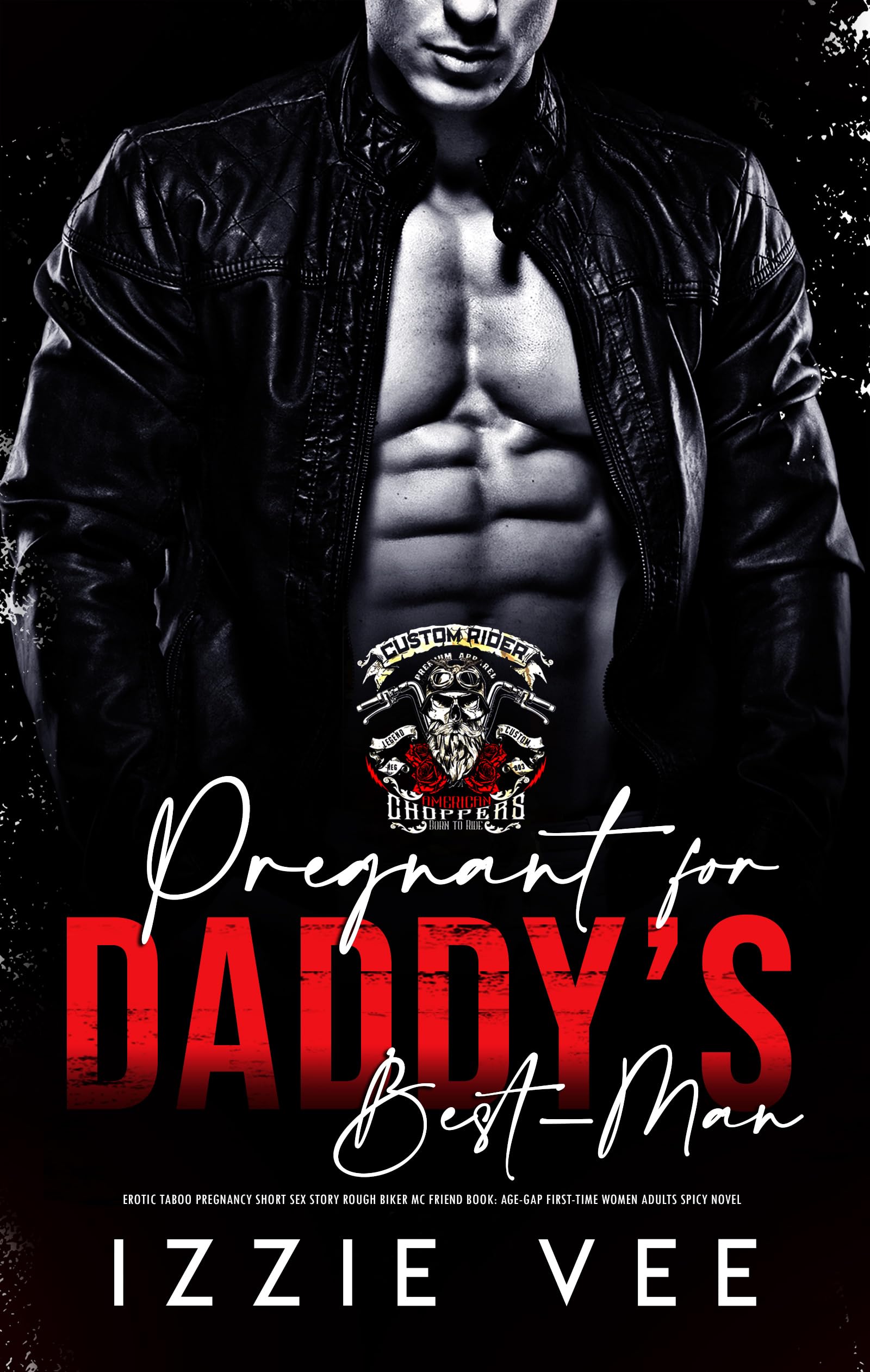 Pregnant For Daddys Best Man By Izzie Vee Goodreads
