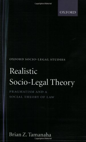 Realistic Socio-Legal Theory: Pragmatism and A Social Theory of Law ...