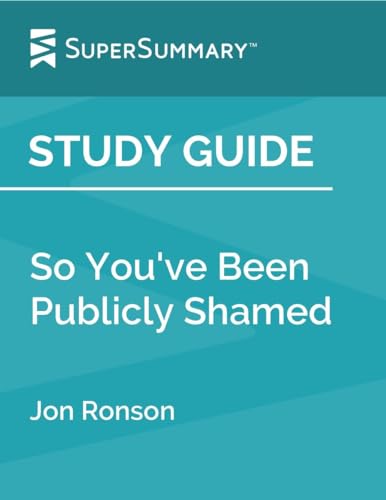 Study Guide: So You've Been Publicly Shamed by Jon Ronson by ...