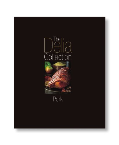 The Delia Collection: Pork by Smith, Delia (2007) Hardcover by Delia ...