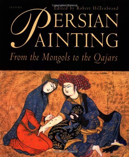 Persian Paintings: From Monguls to the Qajars (Pembroke Persian Papers ...
